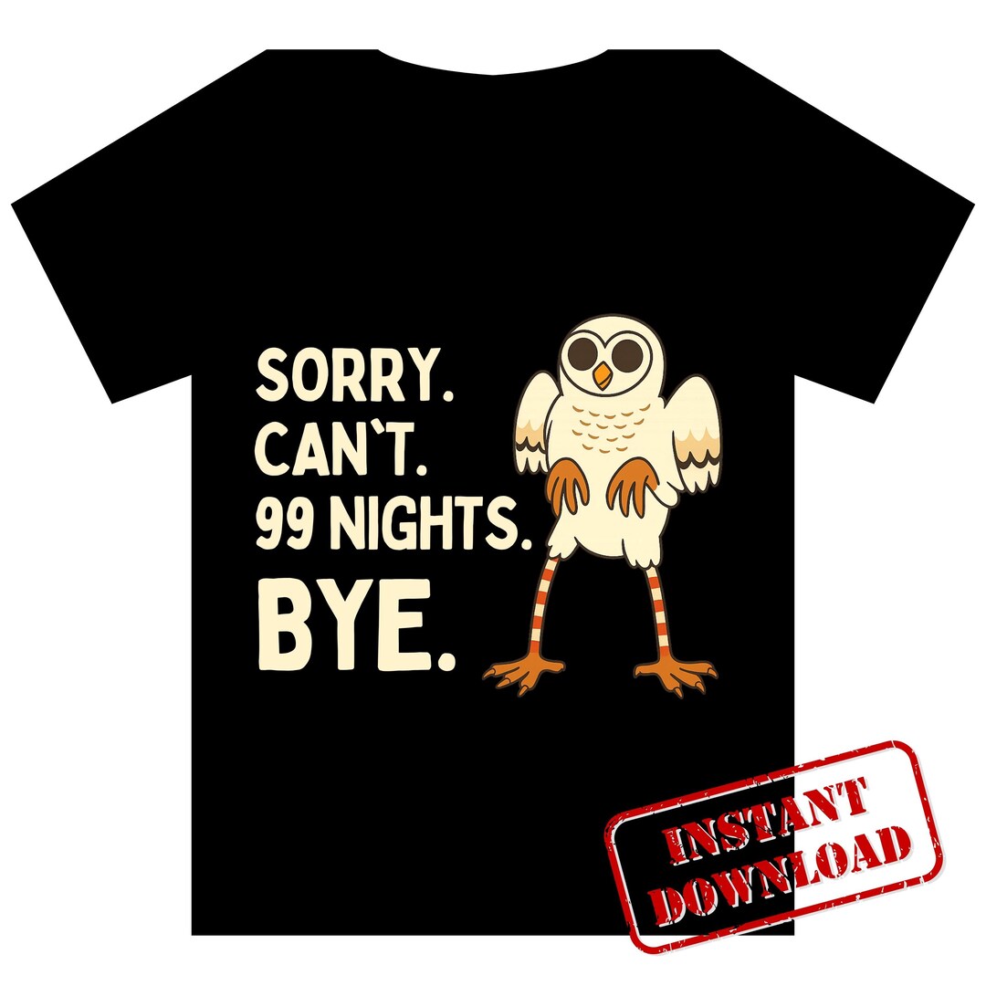 Funny Owl Gamer PNG Bundle, Sorry Can’t 99 Nights Bye, Cute Introvert ...