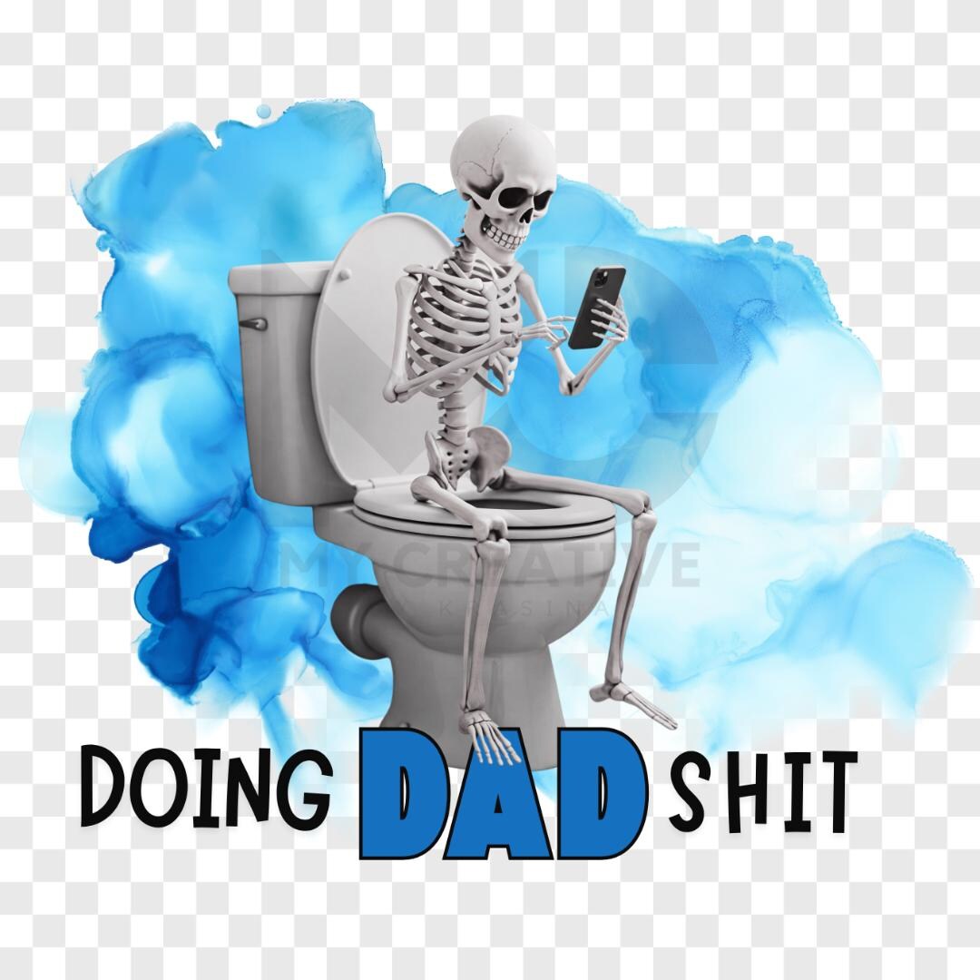 Funny Dad Skeleton on Toilet doing Dad Shit High-res PNG Father's Day ...
