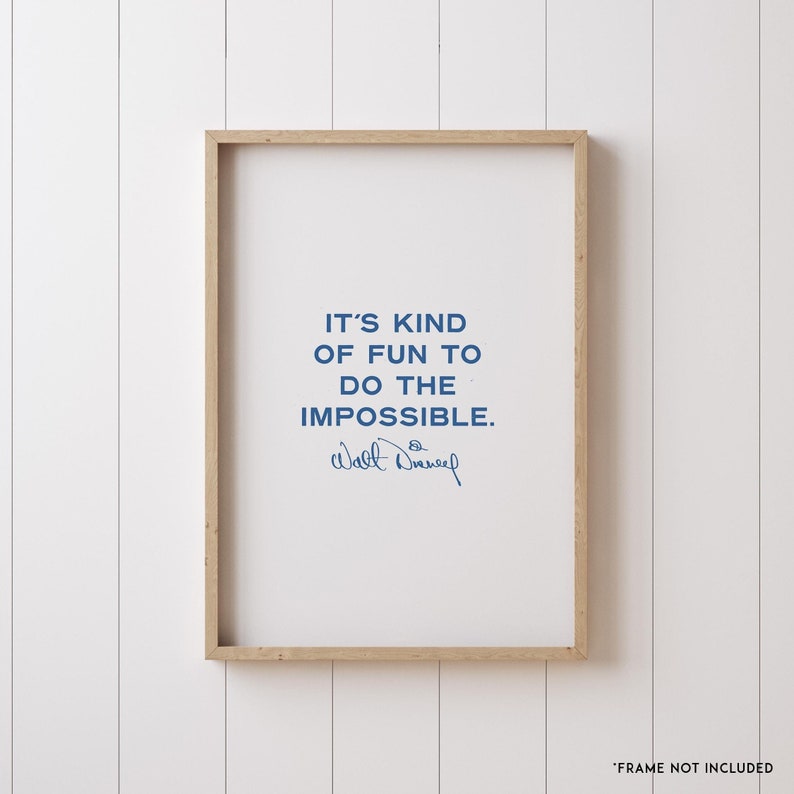 Walt Disney it's Kind of Fun to Do the Impossible Inspiring Quotes ...