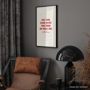 Walt Disney "first, Think. Second, Believe. Third, Dream. and Finally ...