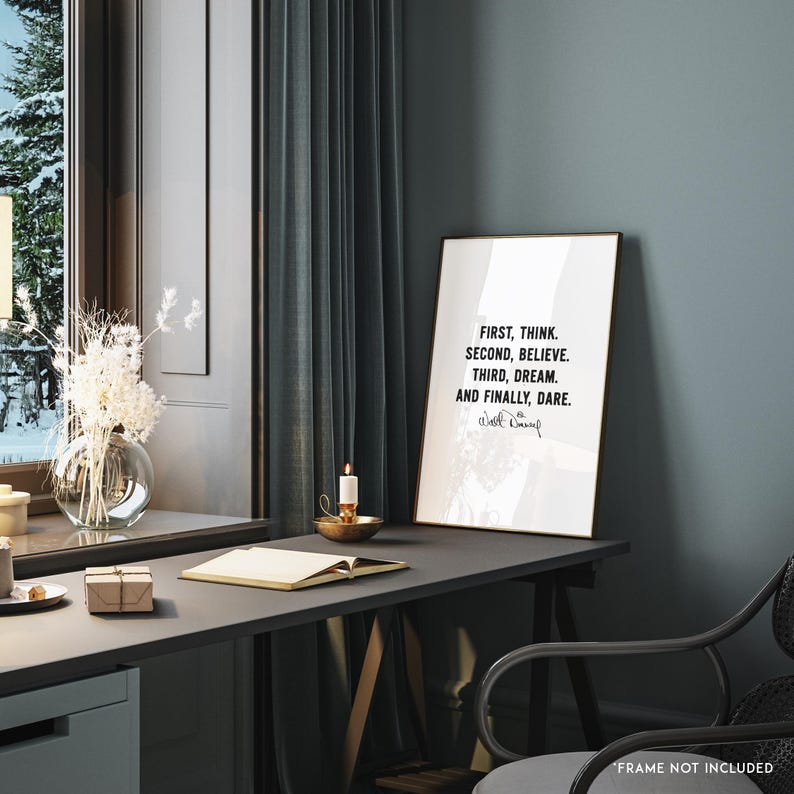 Walt Disney "first, Think. Second, Believe. Third, Dream. and Finally ...