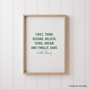 Walt Disney "first, Think. Second, Believe. Third, Dream. and Finally ...