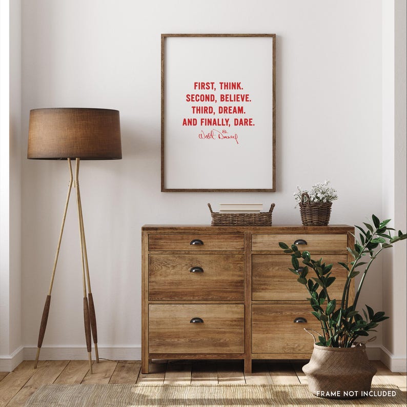 Walt Disney "first, Think. Second, Believe. Third, Dream. and Finally ...