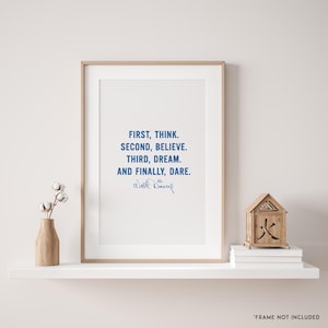 Walt Disney "first, Think. Second, Believe. Third, Dream. and Finally ...