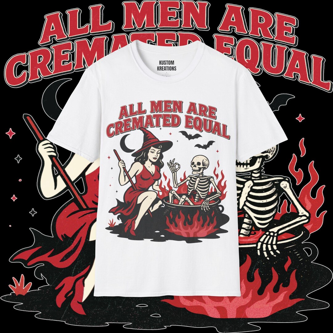 All Men Cremated Equal| Witch Shirt| Funny Halloween Tee| Custom ...