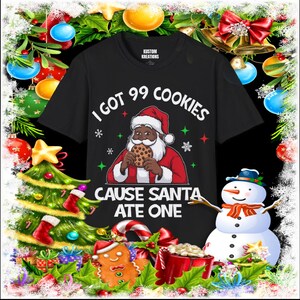 Black Santa Cookies Funny Holiday Season Christmas T-shirt Sweatshirt ...