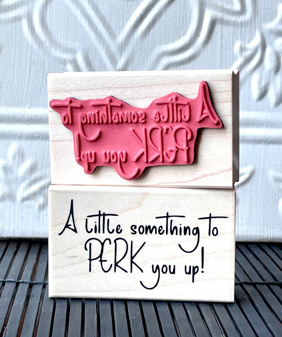 A Little Something to Perk You Up! Text Rubber Stamp From ...