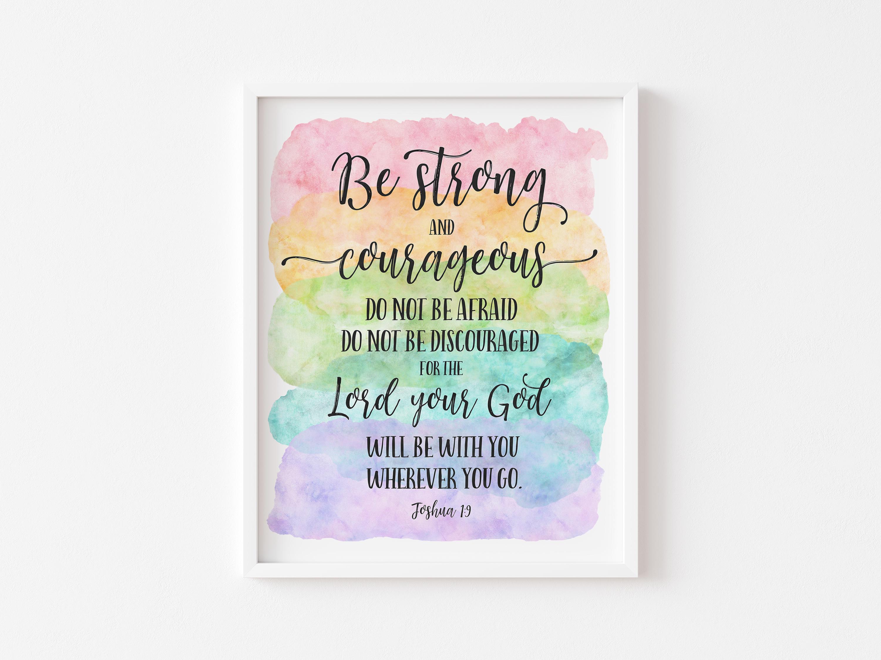 Be Strong and Courageous, Joshua 1:9, Bible Verse Printable Wall Art ...
