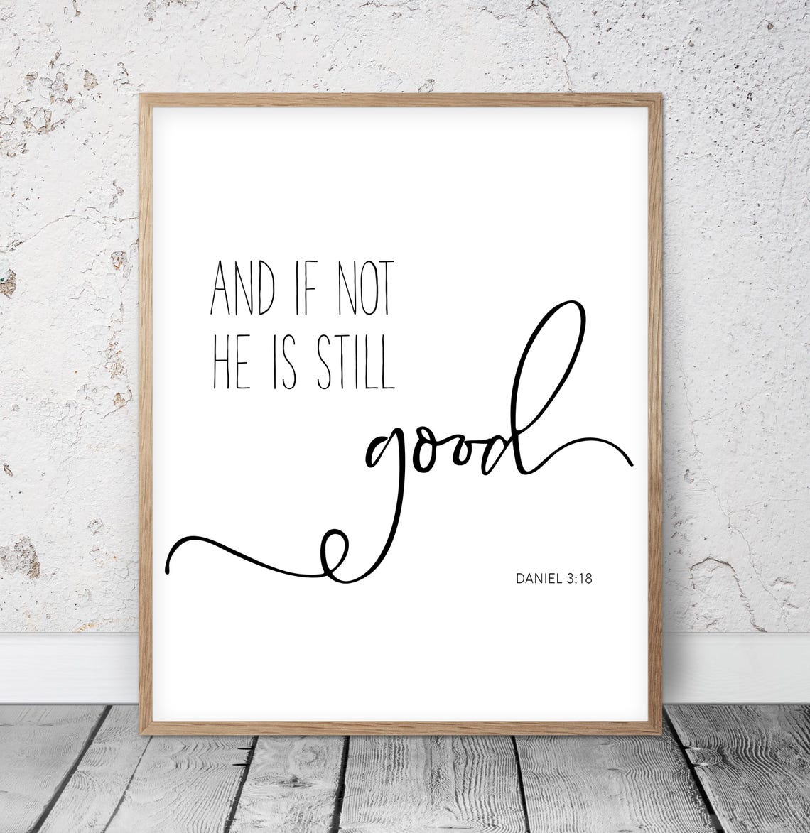 He is Still Good, Daniel 3:18, Bible Verse Printable Wall Art ...
