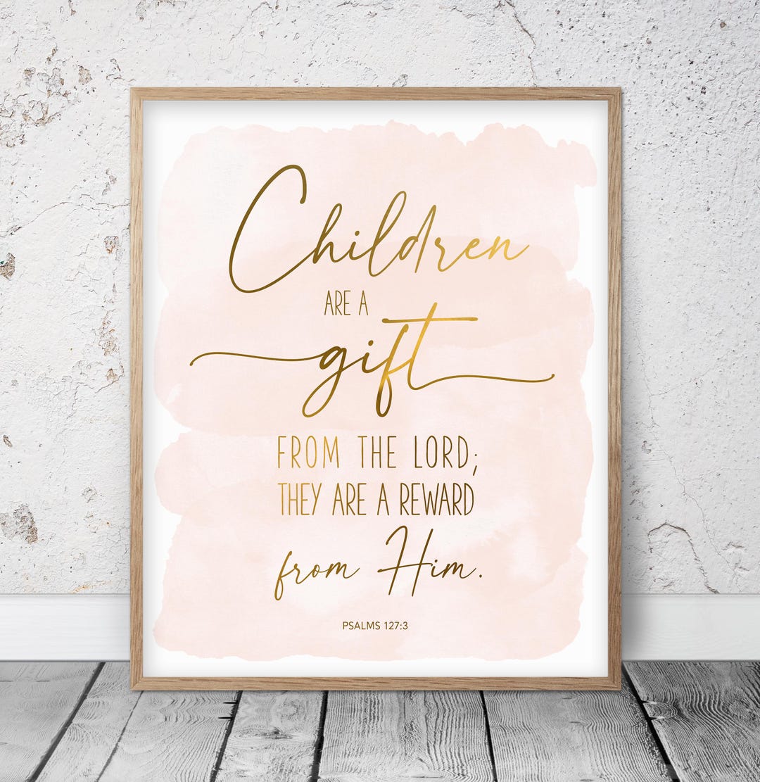 Children Are A Gift From the Lord, Psalms 124:3, Bible Verse Printable ...
