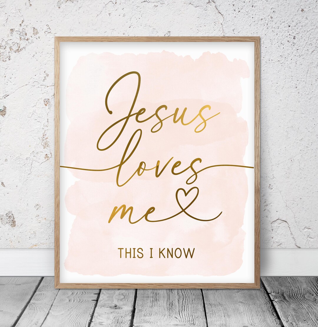 Jesus Loves Me This I Know, Quotes Printable Wall Art, Christian Gifts ...
