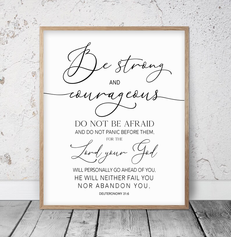 Be Strong and Courageous, Deuteronomy 31:6, Bible Verse Printable Wall ...
