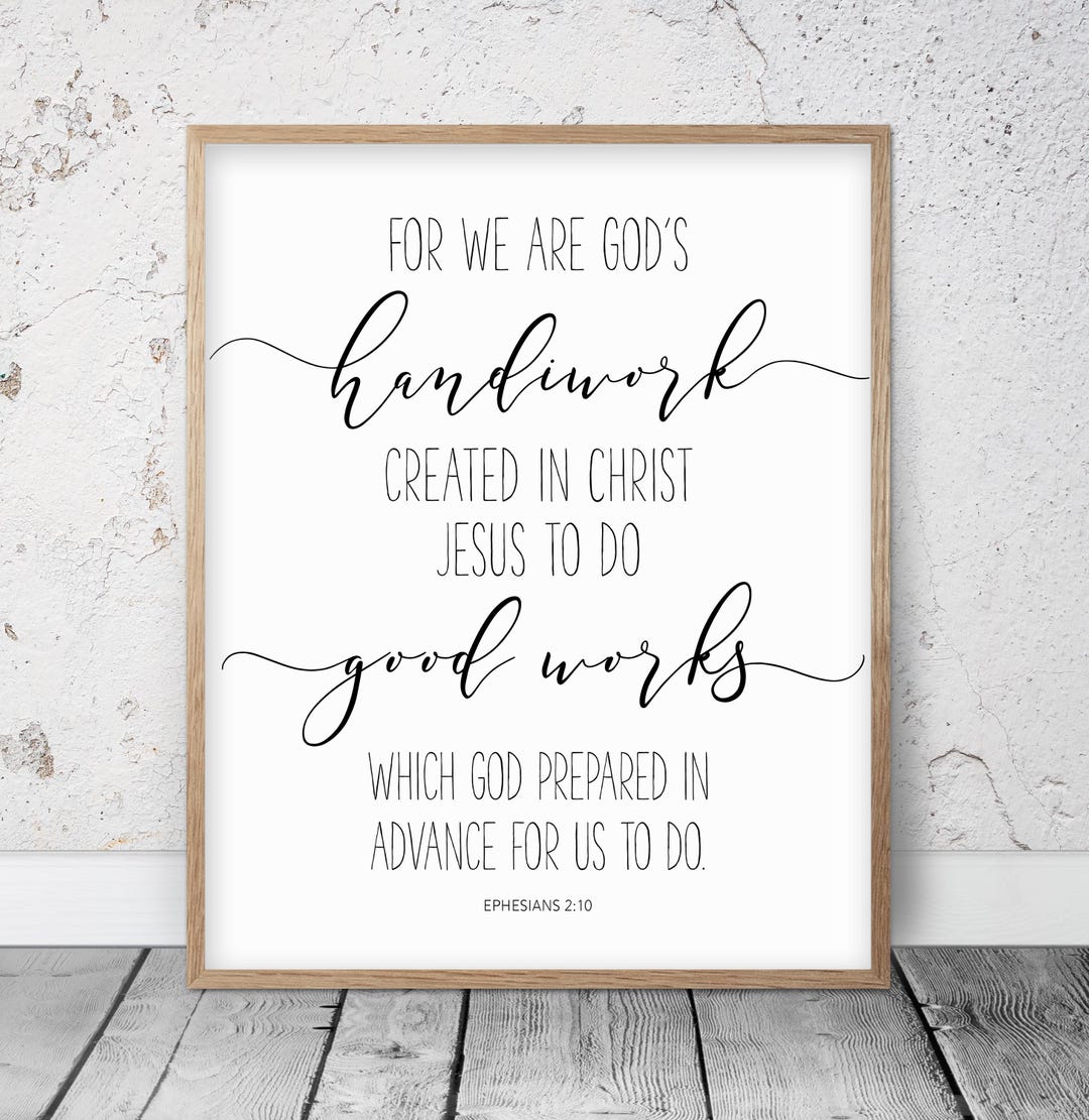 For We Are God's Handiwork, Ephesians 2:10, Bible Verse Printable Wall ...