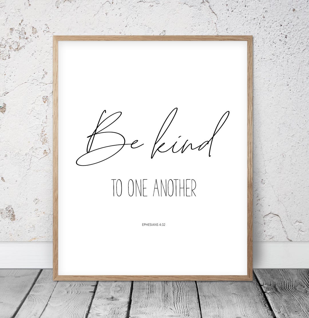 Be Kind to One Another, Ephesians 4:32, Bible Verse Printable Wall Art ...