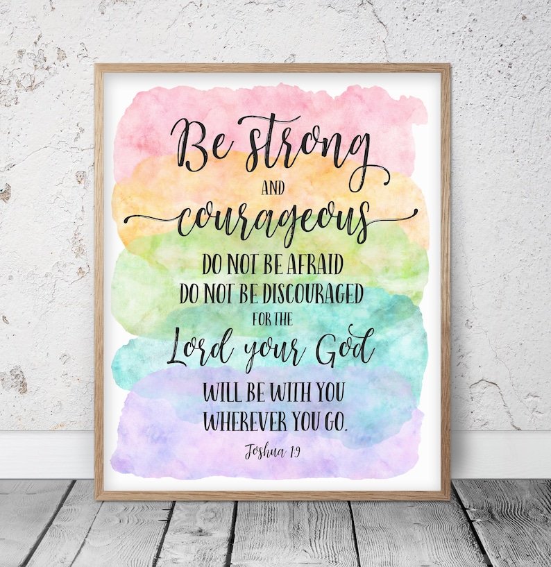 Be Strong and Courageous, Joshua 1:9, Bible Verse Printable Wall Art ...