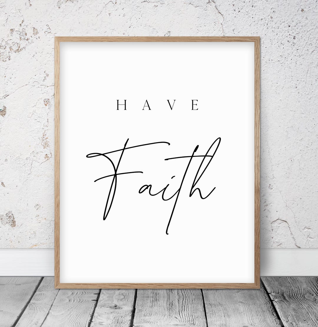Have Faith, Bible Verse Printable Wall Art, Christian Gifts, Nursery ...