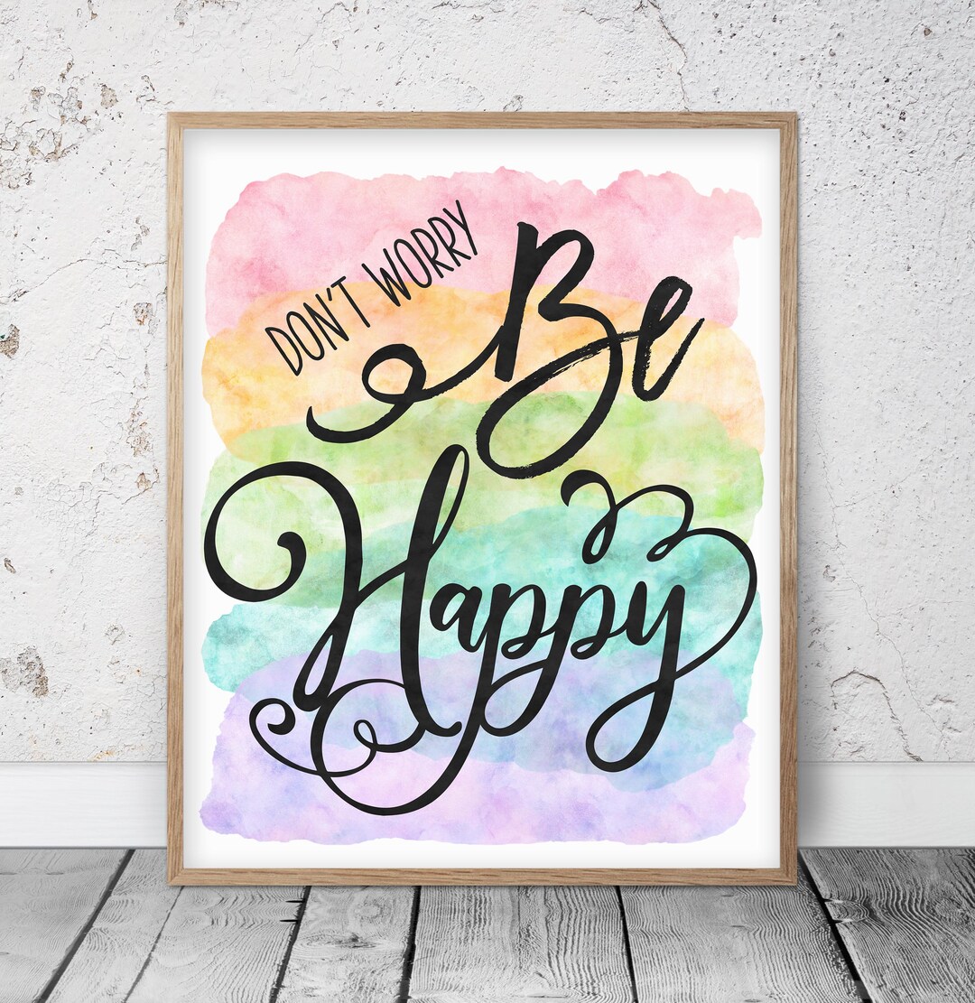 Don't Worry Be Happy, Rainbow Printable Wall Art, Inspirational Quotes ...