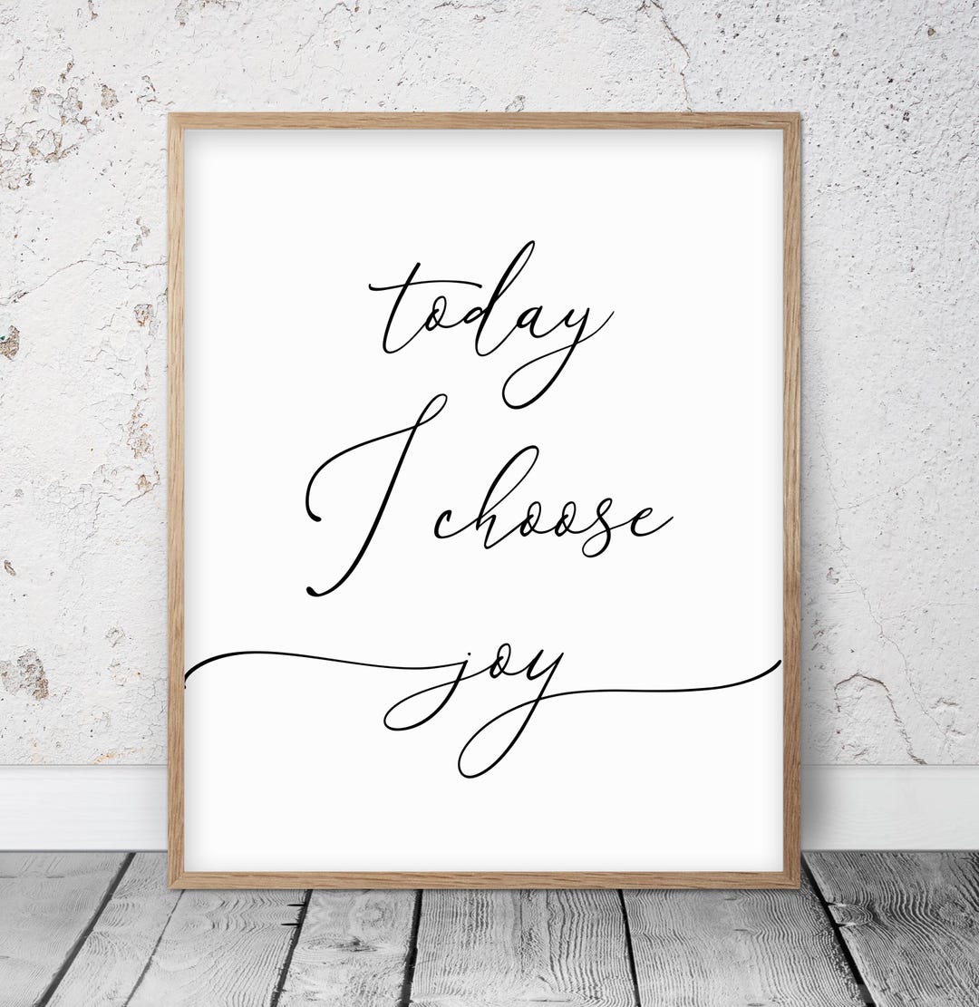 Today I Choose Joy, Printable Wall Art, Inspirational Quotes ...