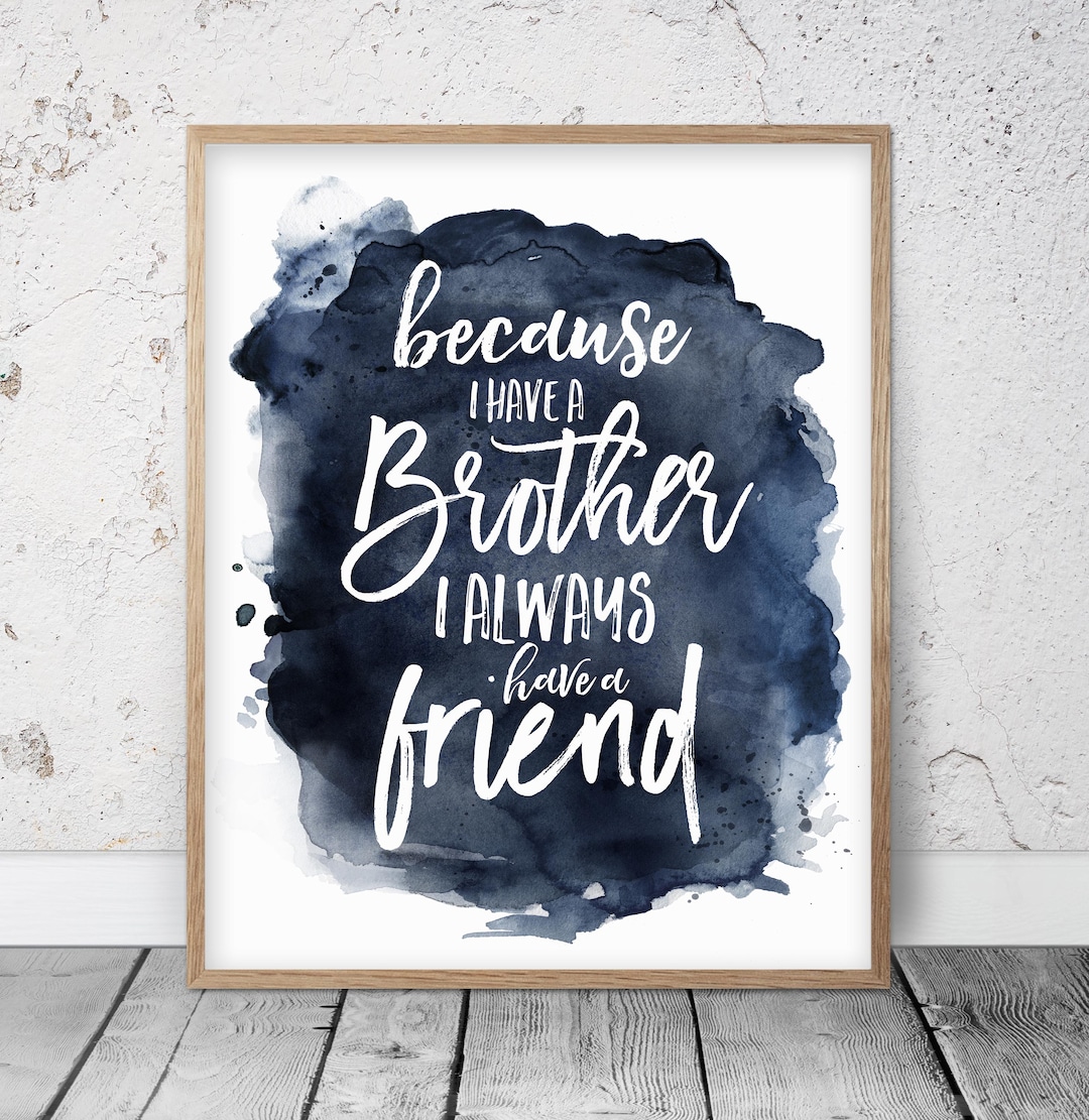 Because I Have A Brother, Blue Printable Wall Art, Inspirational Quotes ...