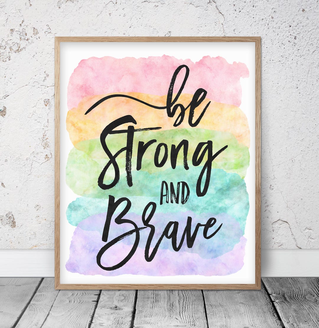 Be Strong and Brave, Rainbow Printable Wall Art, Inspirational Quotes ...