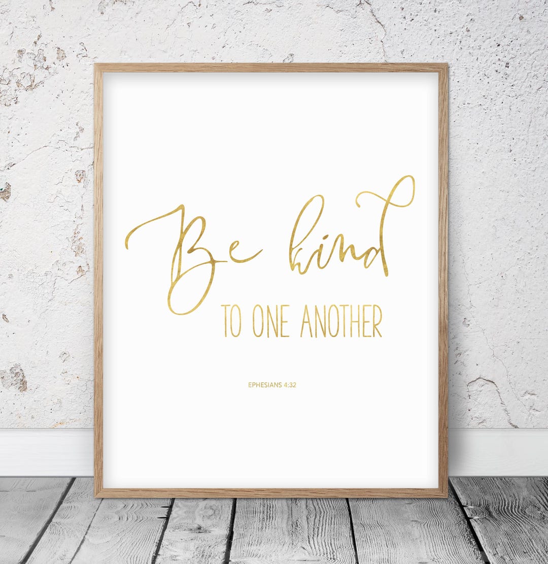 Be Kind to One Another, Ephesians 4:32, Gold Bible Verse Printable Wall ...