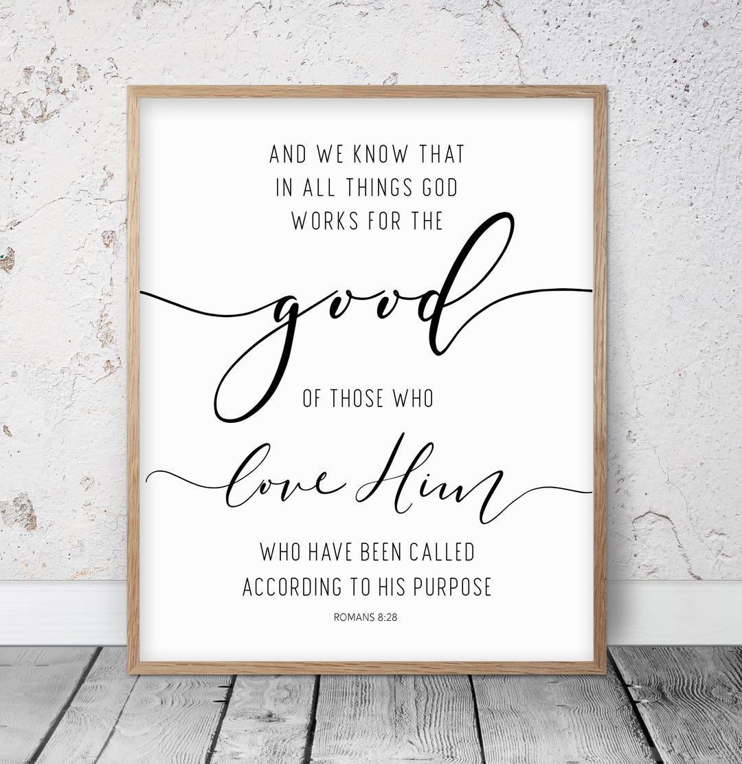We Know That in All Things God Works for the Good, Romans 8:28, Bible ...