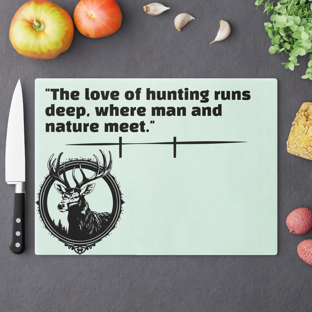 Rustic Hunting Theme Cutting Board - "the Love of Hunting Runs Deep ...