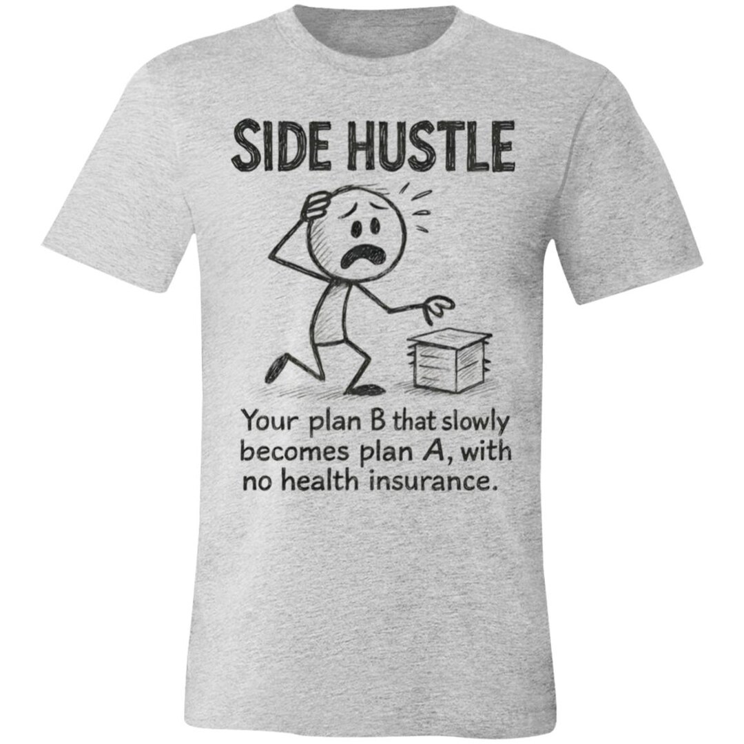 Side Hustle Benefits Stick Figure Short Sleeve T-shirt Dark Print - Etsy
