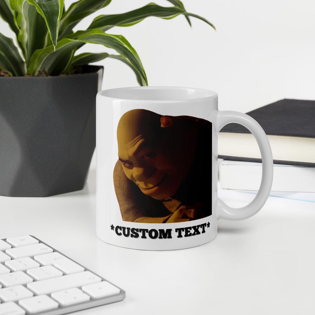 Shrek Meme Mug - Funny Custom Text Coffee Mug - Smirking Shrek Face Mug ...