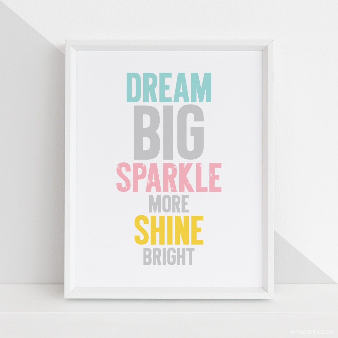 Dream Big Sparkle More Shine Bright DIY Digital Wall Art Prints ...