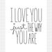 I Love You Just the Way You Are DIY Digital Wall Art Prints Printables Baby Kids Nursery Bedroom ...