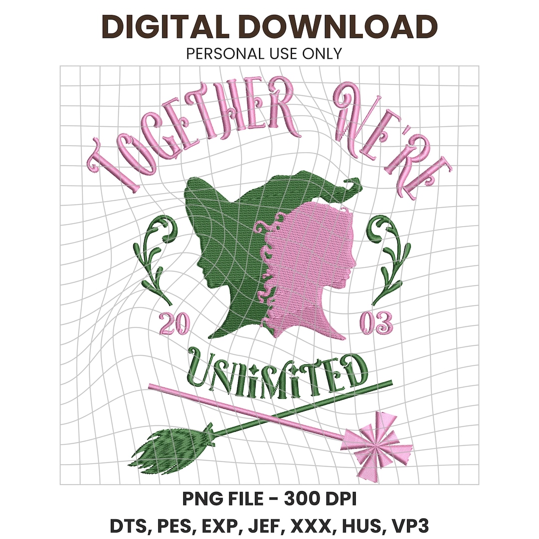 Elphaba Glinda Together We're Unlimited Wicked Embroidered PNG DST PES ...