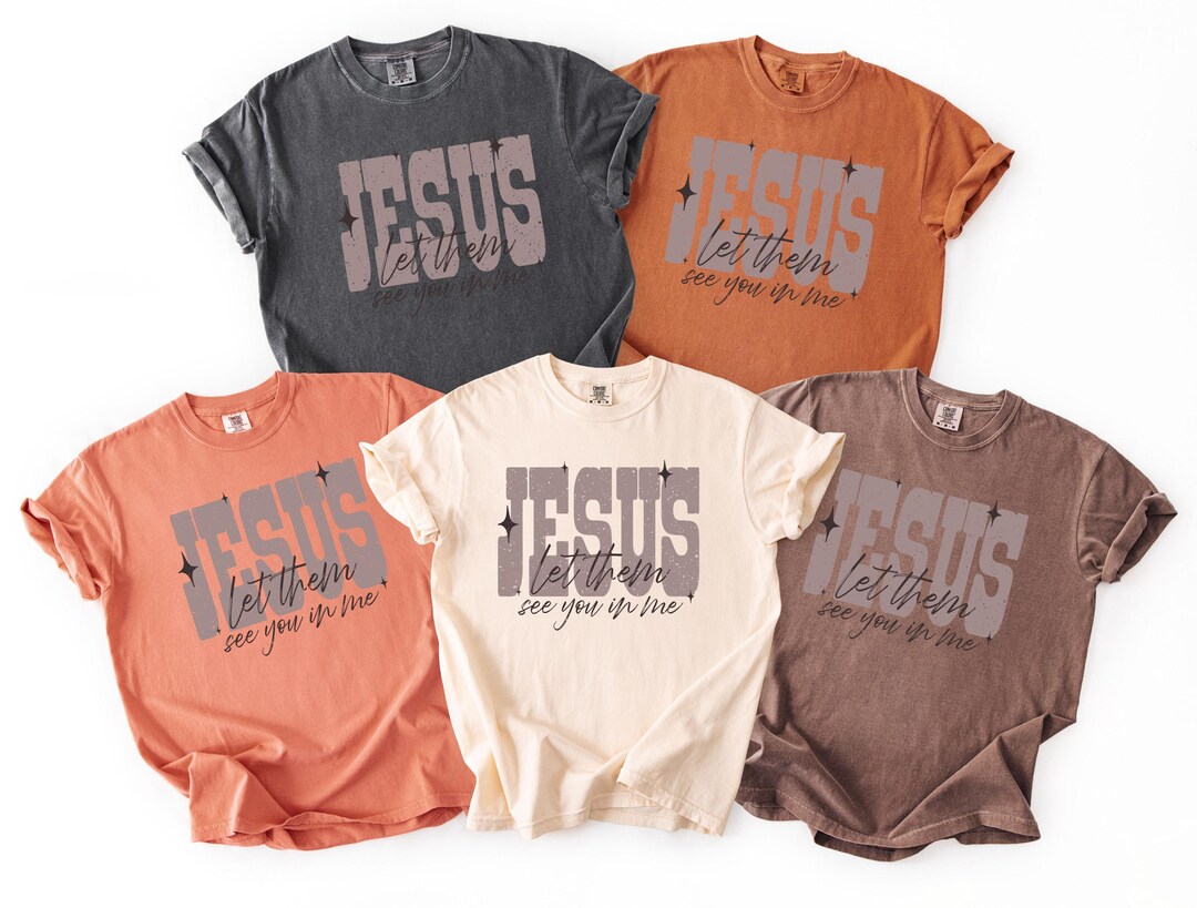 Christian Comfort Color Let Them See Jesus T-shirt - Etsy