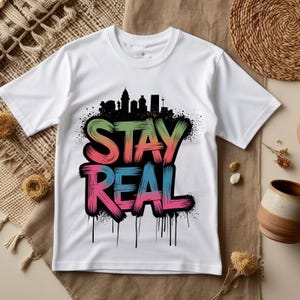 Stay Real PNG, Motivational Quote PNG, Streetwear Sublimation, Graffiti ...