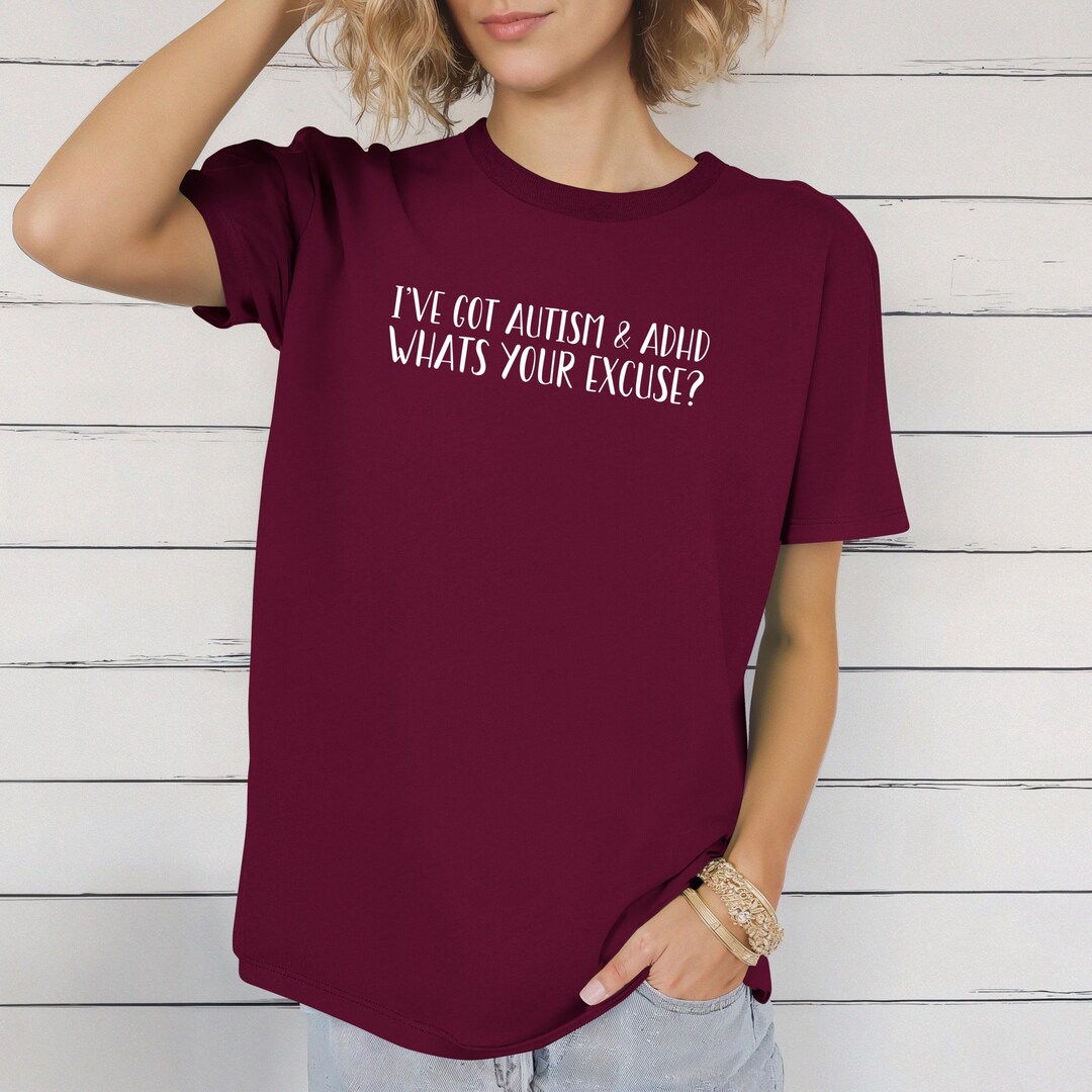 Whats Your Excuse? - Unisex Fun Autism & ADHD Shirt, Neurodivergent ...