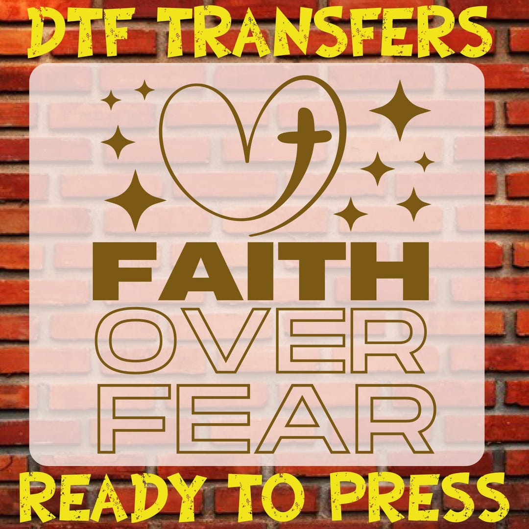 Faith Over Fear Dtf, Christian Religious Heat Transfers, Jesus Ready to ...