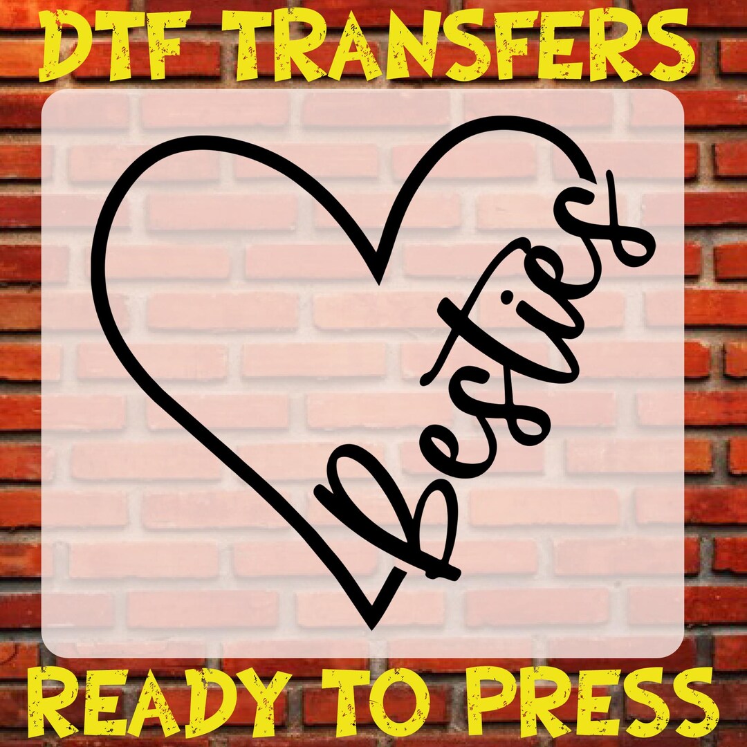 Besties Dtf Ready to Press, Best Friends Iron on Heat Transfer, Pre ...