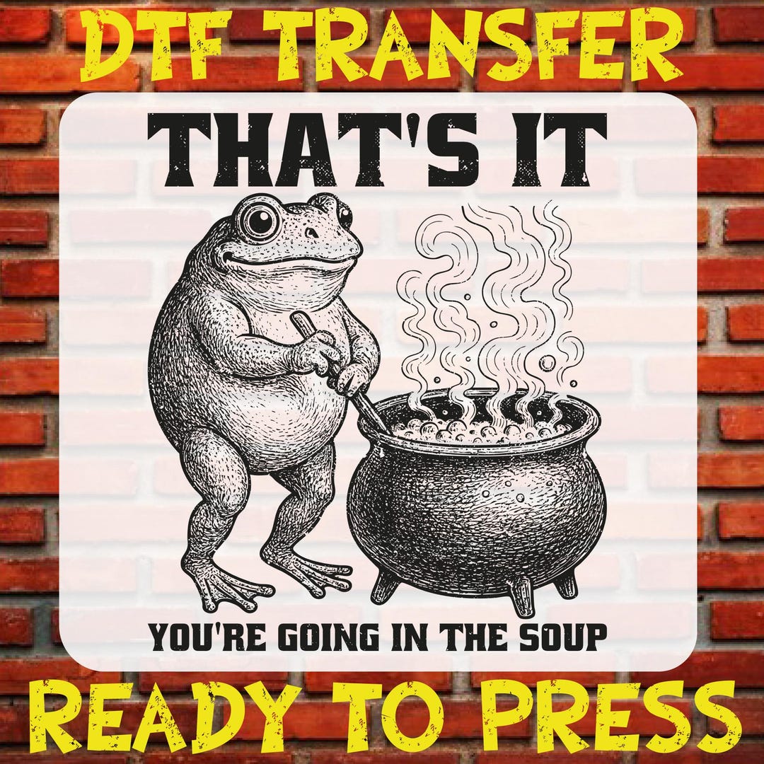 Funny Frog DTF Transfer, That's It You're Going Iron On, Adult Humor ...