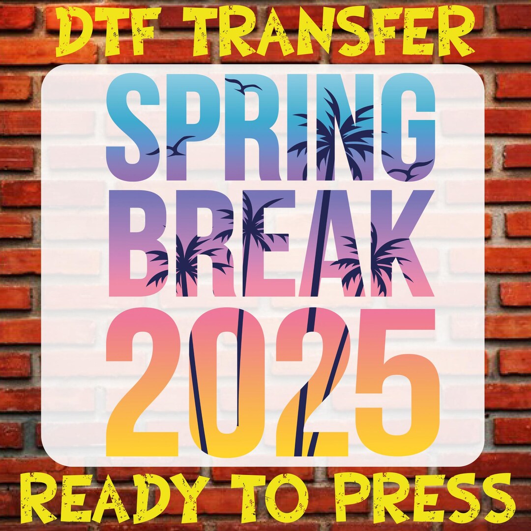 Transfert Dtf Spring Break 2025, Prêt à repasser pour les vacances de ...