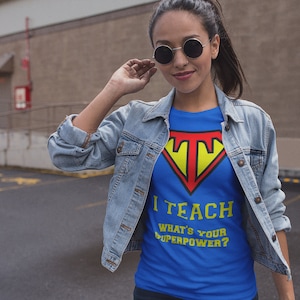 I Teach What's Your Superpower, Teacher T-shirt, Women's, Ladies ...
