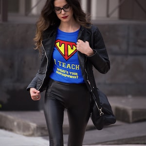 I Teach What's Your Superpower, Teacher T-shirt, Women's, Ladies ...