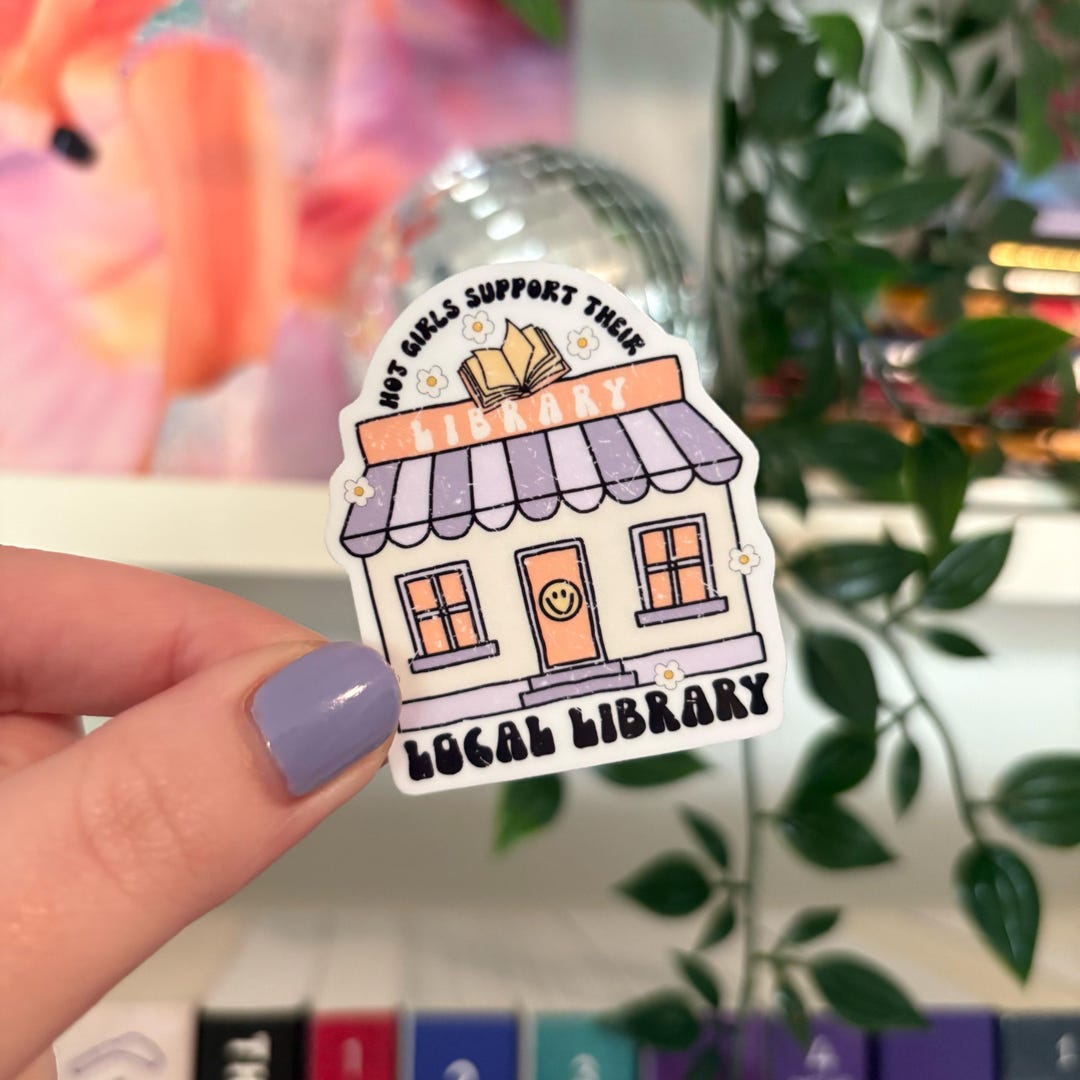 Hot Girls Support Their Local Library Sticker, Bookish, Books, Reader ...