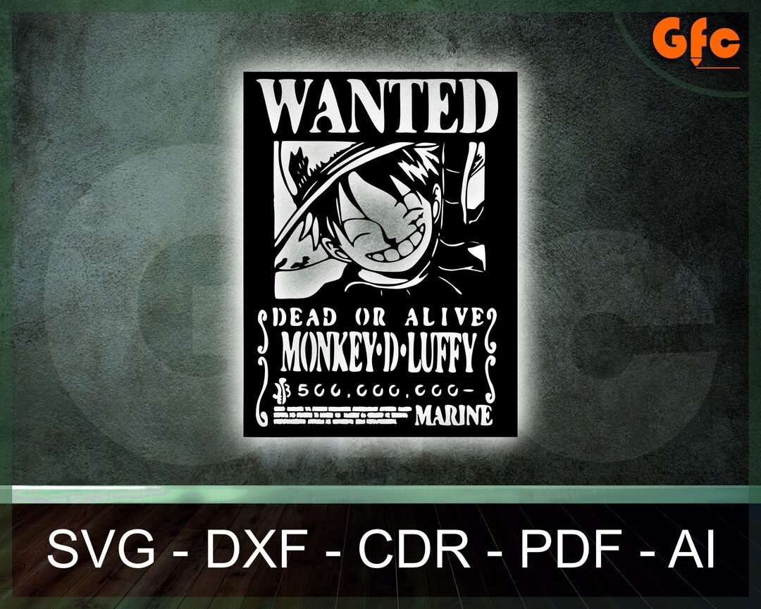 One Piece Luffy Wanted Poster Dxf Svg Pdf Ai Cdr Vector Files One Piece ...