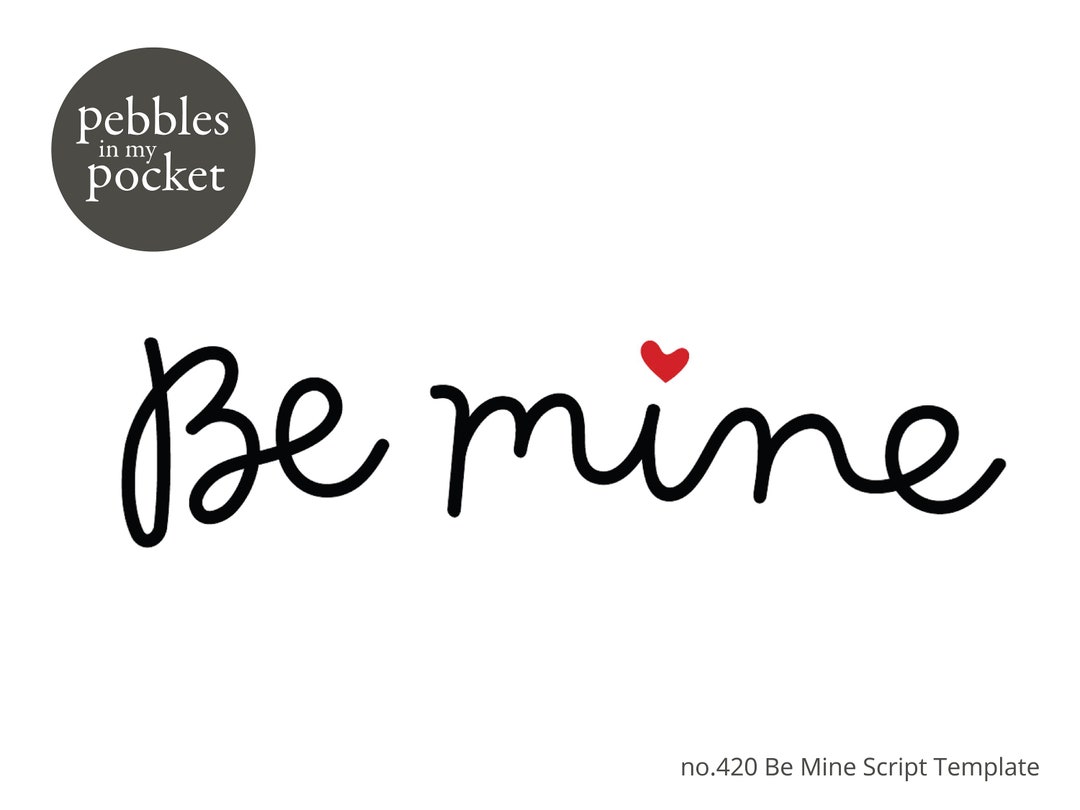 No.420 Be Mine Script Digital Download SVG & Pdf - Etsy