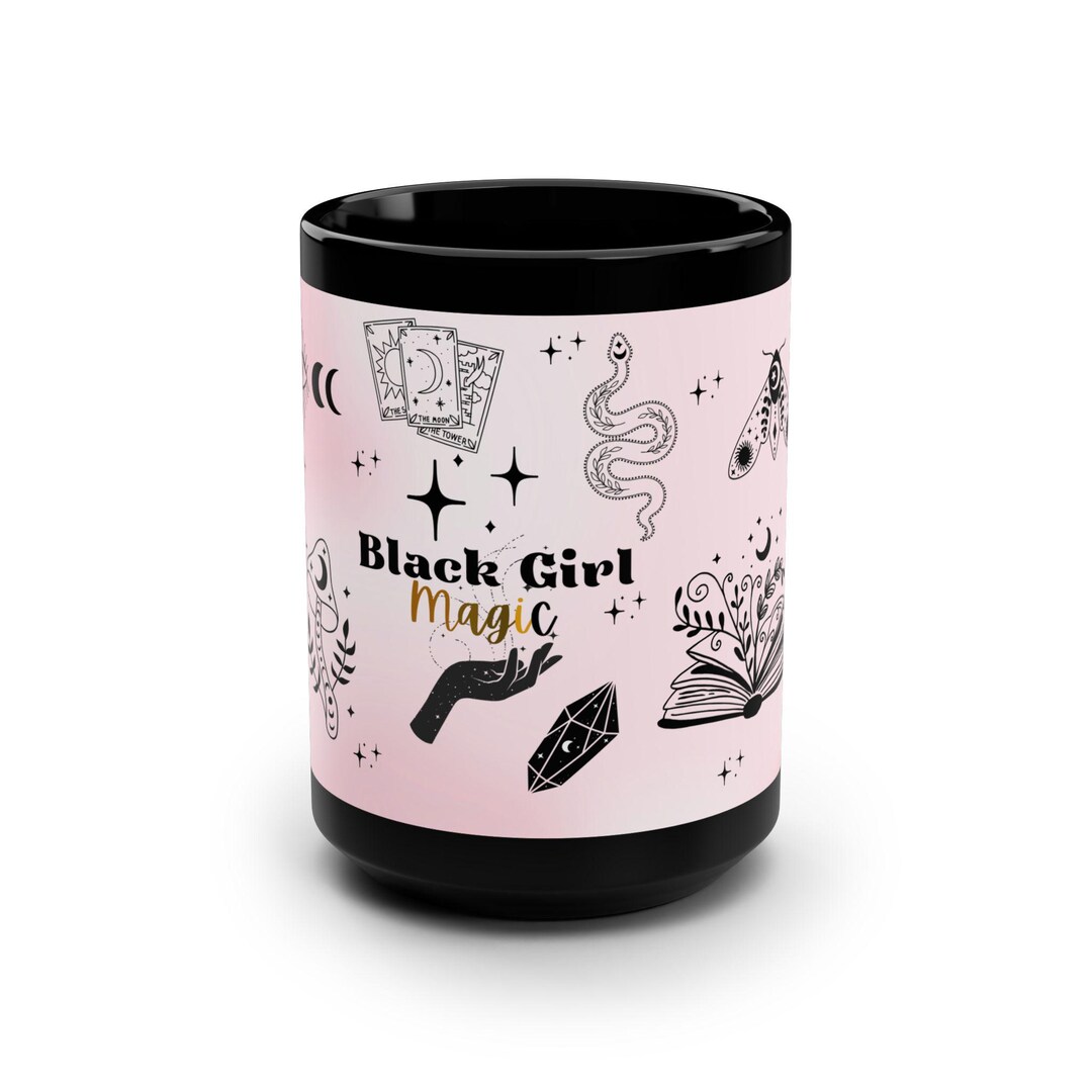 Black Mug: Black Girl Magic Coffee Cup, African American Empowerment Tea Mug, Melanin Drinkware ...