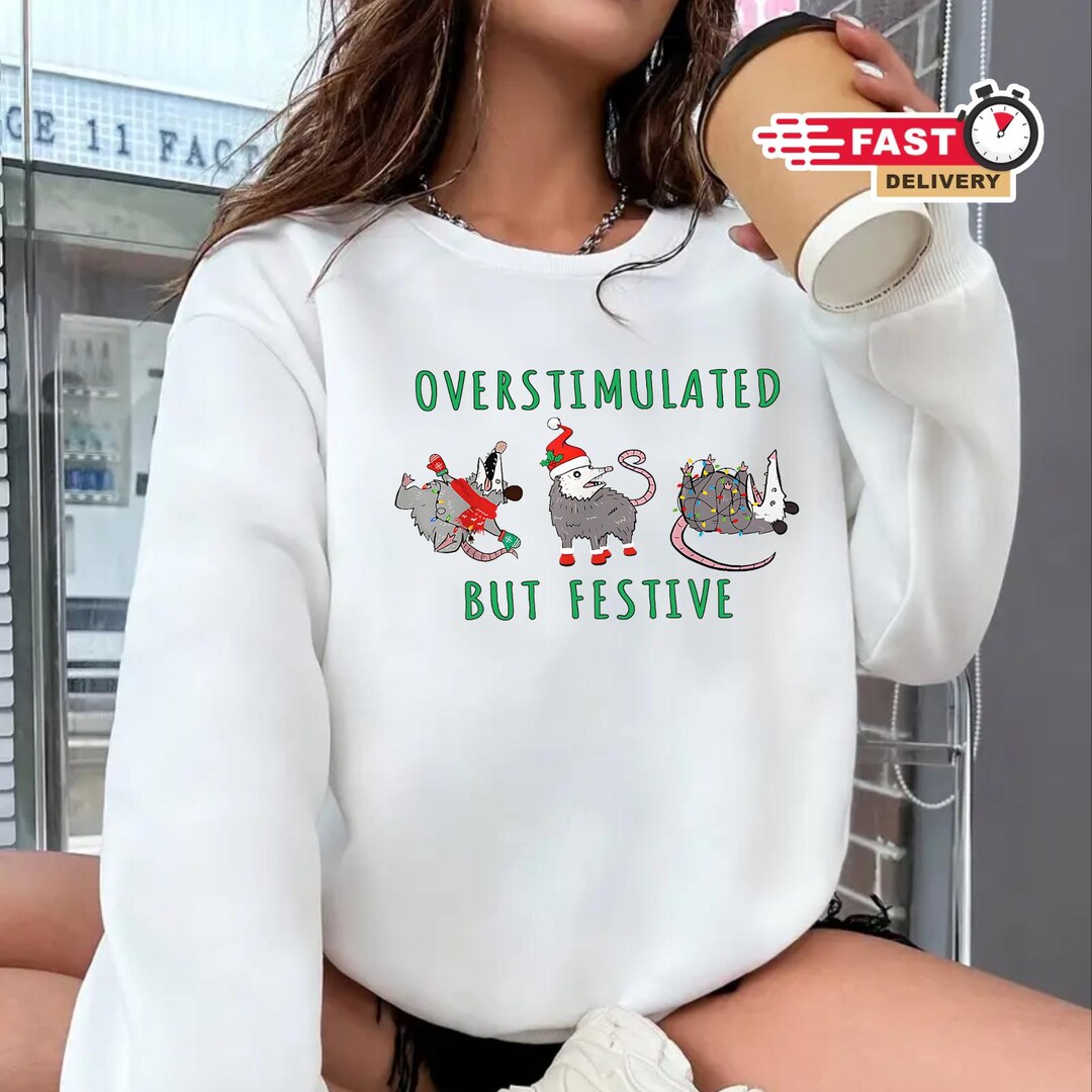 Overstimulated but Festive Possum Christmas Sweatshirt, Funny Opossum ...