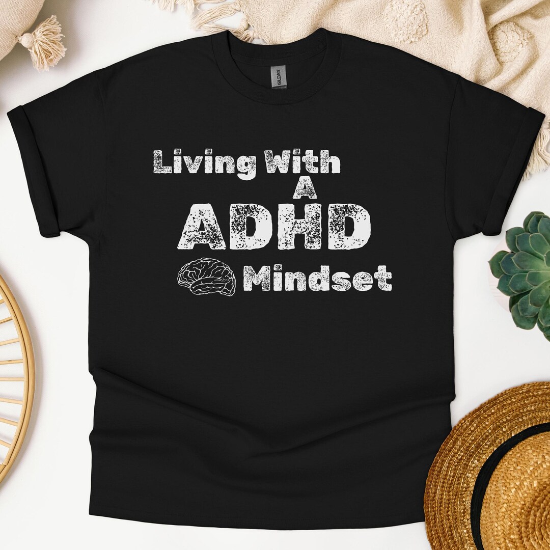 ADHD Mindset Shirt, Neurodiversity Tee, Mental Health Awareness - Etsy