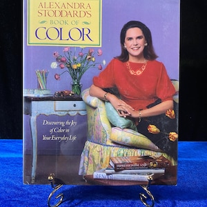1989 Alexandra Stoddard’s Book of Color: Discovering the Joy of Color ...