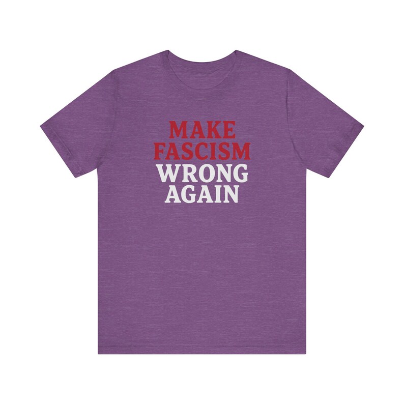 Make Fascism Wrong Again Tee: Political Activist Shirt - Etsy