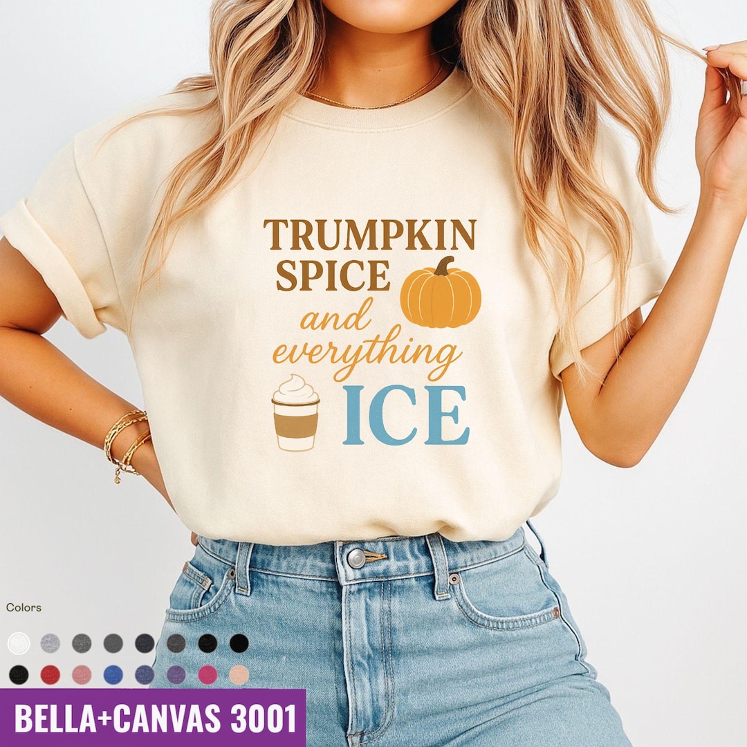 Trumpkin Spice T-shirt: Funny Halloween Thanksgiving Top, Anti ICE - Etsy